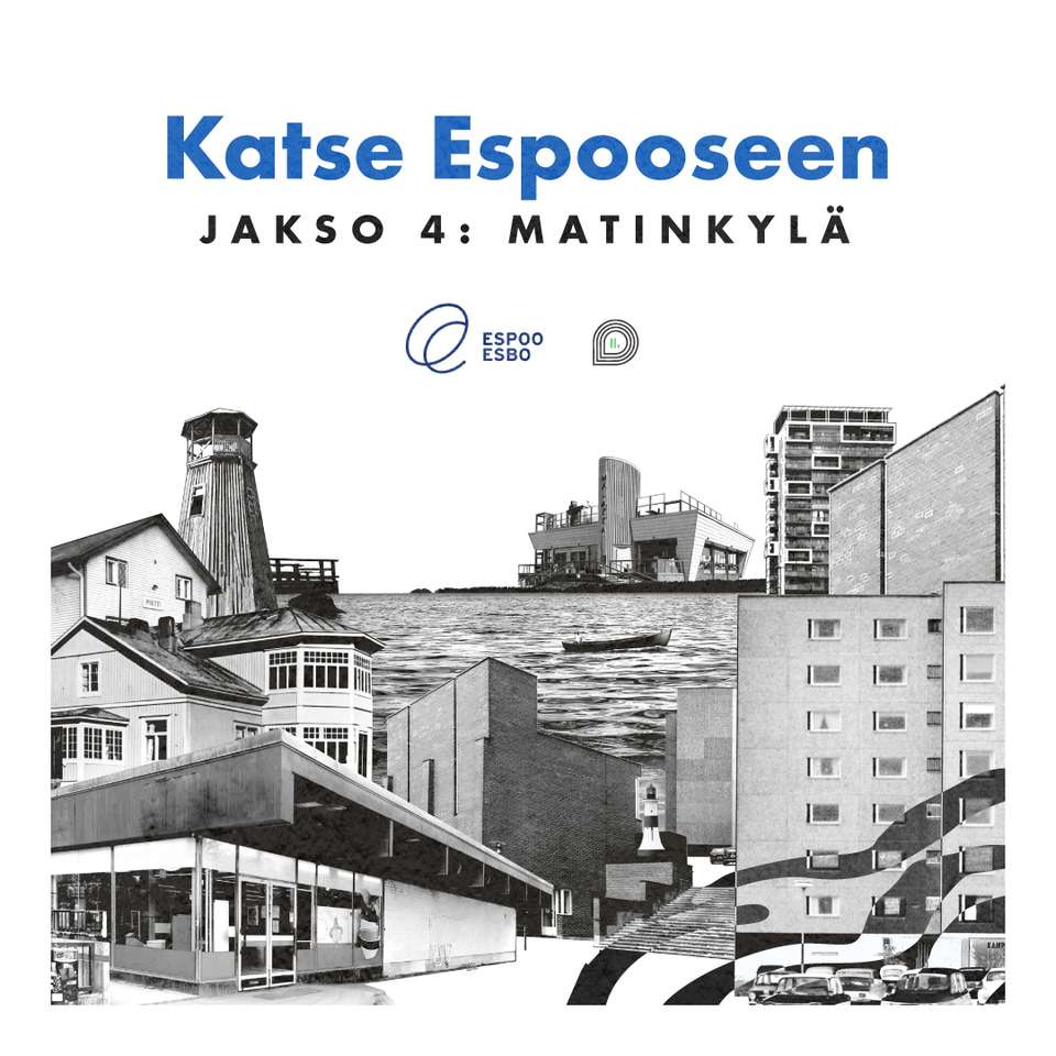 Katse Espooseen, jakso 4: Matinkylä – tarina suomalaisesta lähiöstä ...